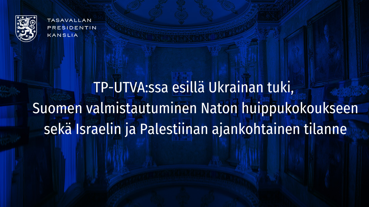 TP-UTVA:ssa esillä Ukrainan tuki, Suomen valmistautuminen Naton ...