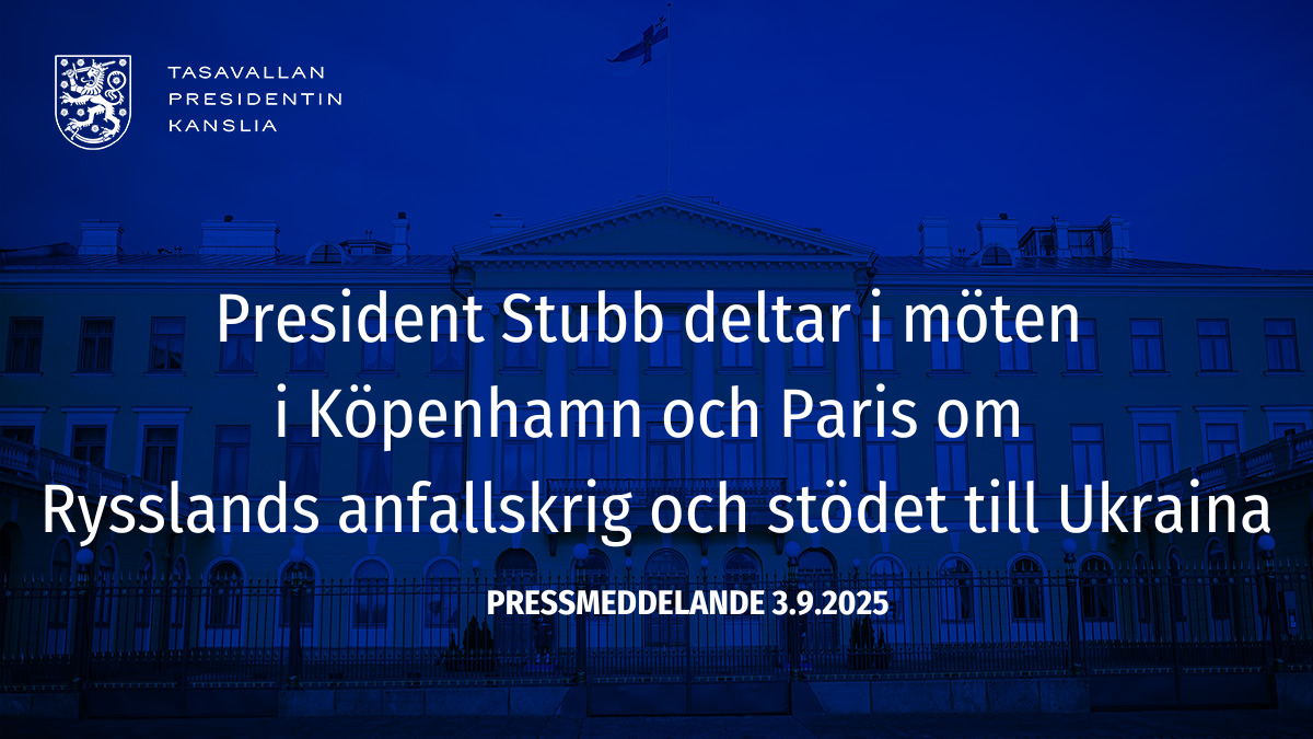 President Stubb deltar i möten i Köpenhamn och Paris om Rysslands ...