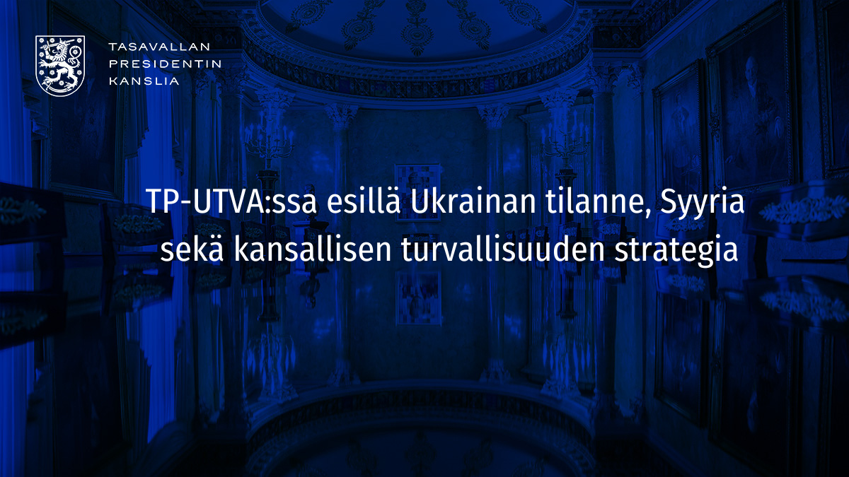 TP-UTVA:ssa esillä Ukrainan tilanne, Syyria sekä kansallisen ...